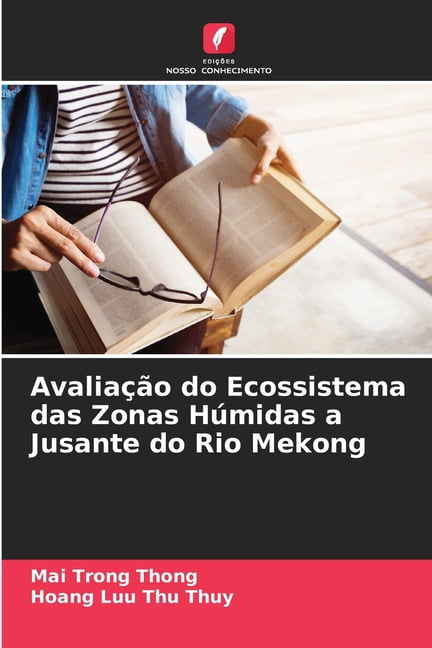 AvaliaÃ§Ã£o do Ecossistema das Zonas HÃºmidas a Jusante do Rio Mekong ...
