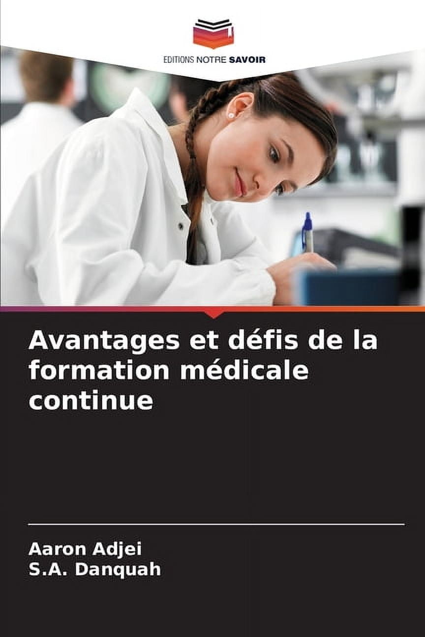 Avantages et dÃ©fis de la formation mÃ©dicale continue, (Paperback) - Walmart.com