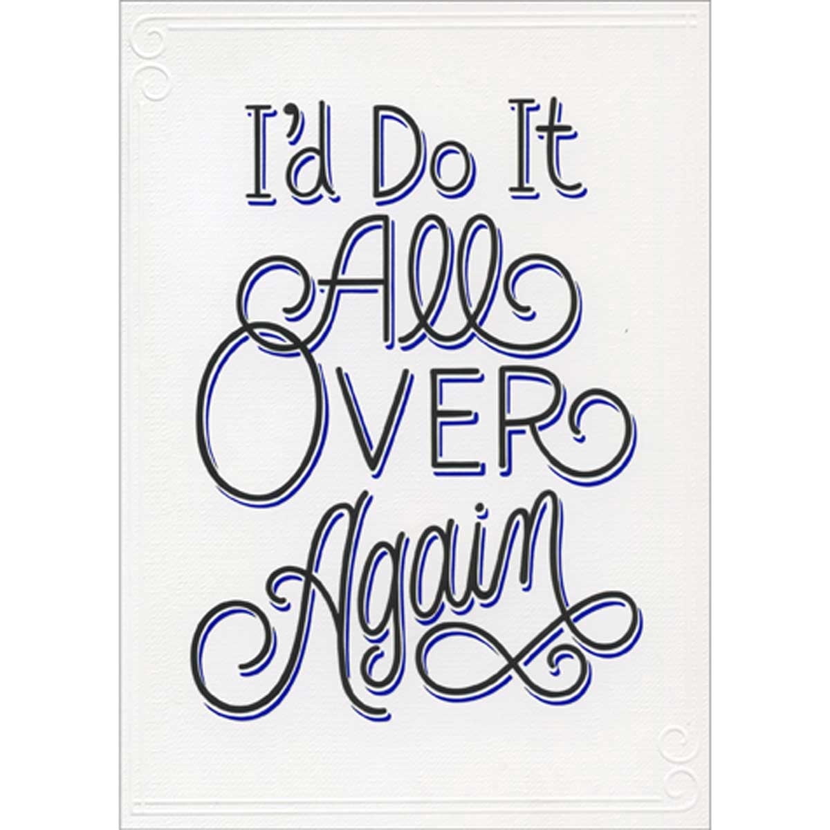 Avanti Press I'd Do It All Over Again Text with Blue Foil Accents ...