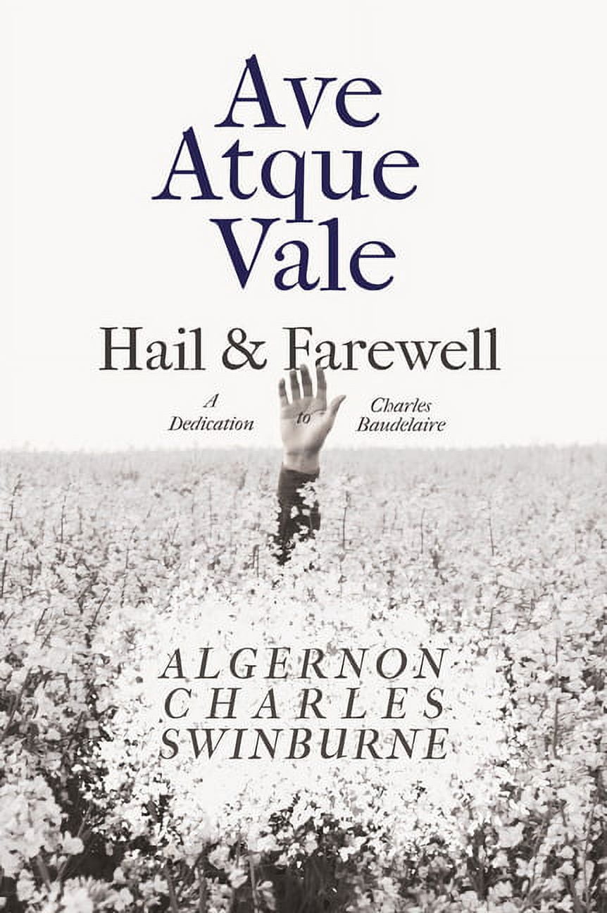 Ave Atque Vale - Hail and Farewell: A Dedication to Charles Baudelaire ...