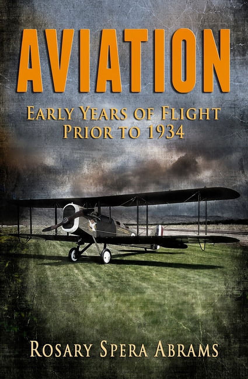 Aviation: Early Years of Flight Prior to 1934 (Paperback) by Linda ...