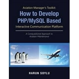 Aviation Manager's Toolkit: How to Develop Php/Mysql-Based Interactive ...