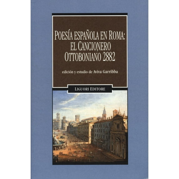 Aviva Garribba Poesía española en Roma: el cancionero ottoboniano 2882 ...