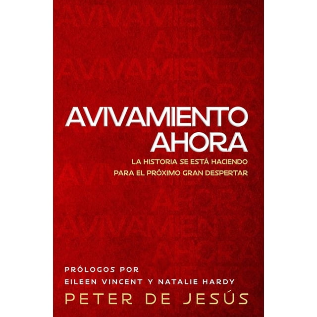 Avivamiento Ahora: La Historia se está Haciendo para el Próximo Gran ...