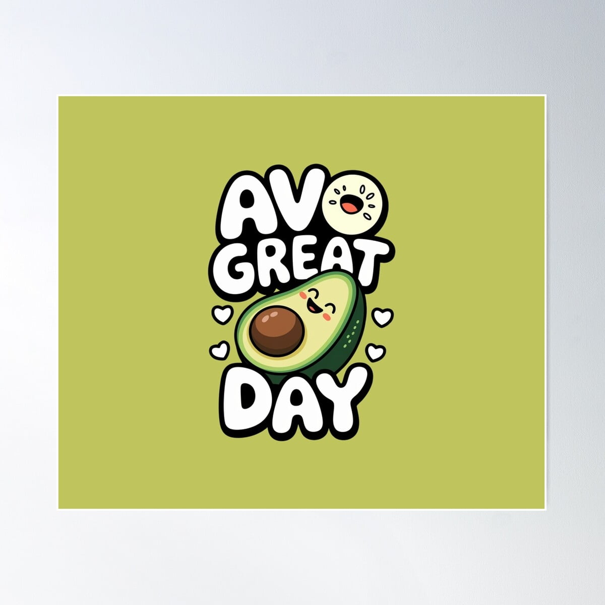 Avo Great Day – The Fun And Healthy Touch To Everyday Life! Poster Wall ...