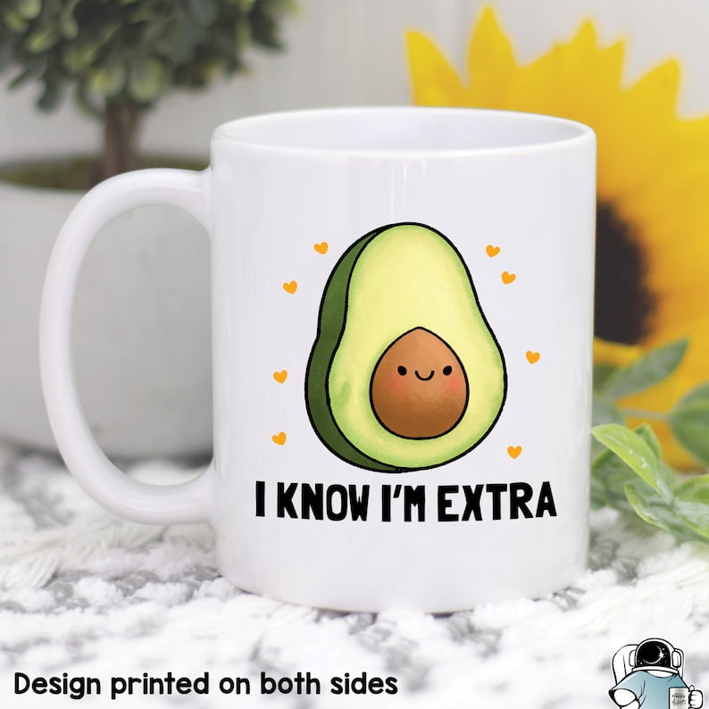 Avocado I Know I’m Extra Mug – Funny Vegan Gift, Avocado Lover Coffee ...