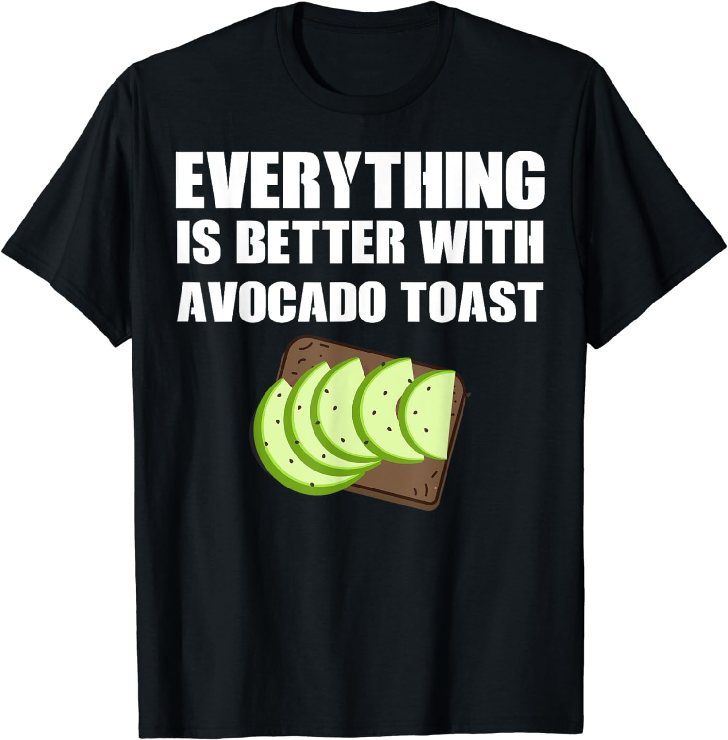 Avocado Toast Apparel - Great Funny Toasts Design T-Shirt - Walmart.com