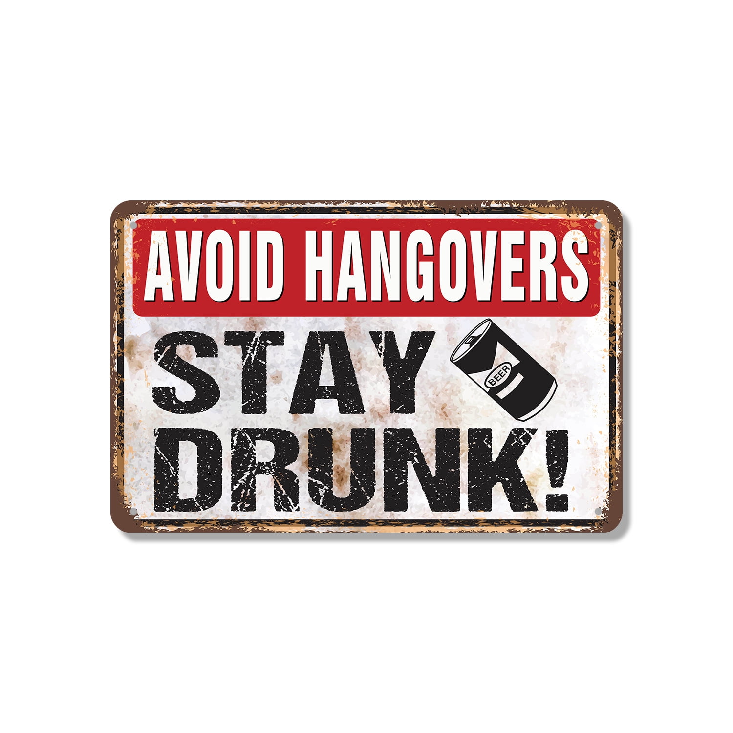 Avoid Hangovers Stay Drunk Vintage Style 12 Inch x 18 Inch Aluminum ...