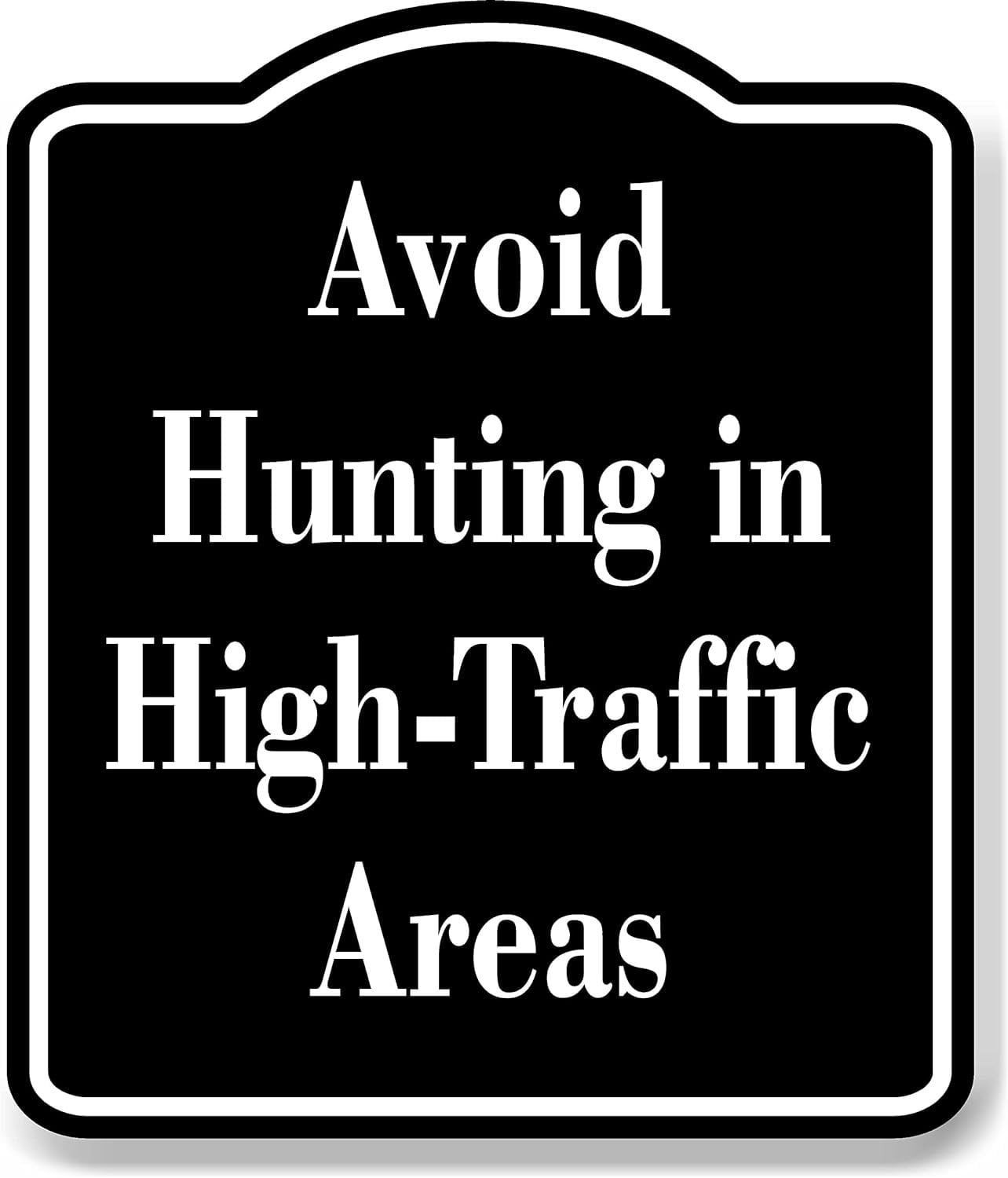 Avoid Hunting in High-Traffic Areas Safty Hunt BLACK Aluminum Composite ...