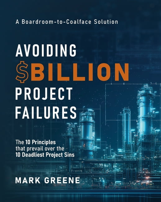 Avoiding $Billion Project Failures: The 10 Principles that prevail over ...