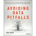 Avoiding Data Pitfalls: How to Steer Clear of Common Blunders When Working with Data and ...