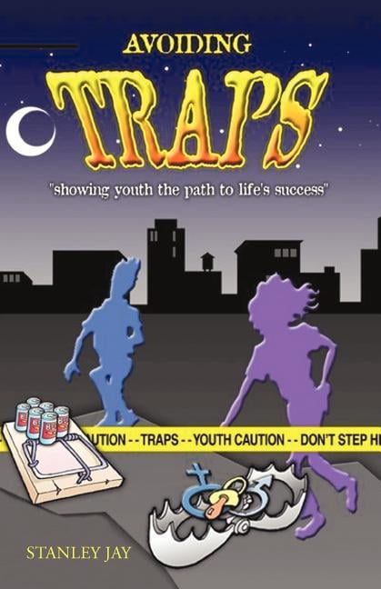 Avoiding Traps : Showing Youth the Path to Life's Success (Paperback ...