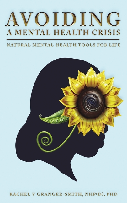 Avoiding a Mental Health Crisis: Natural Mental Health Tools for Life ...