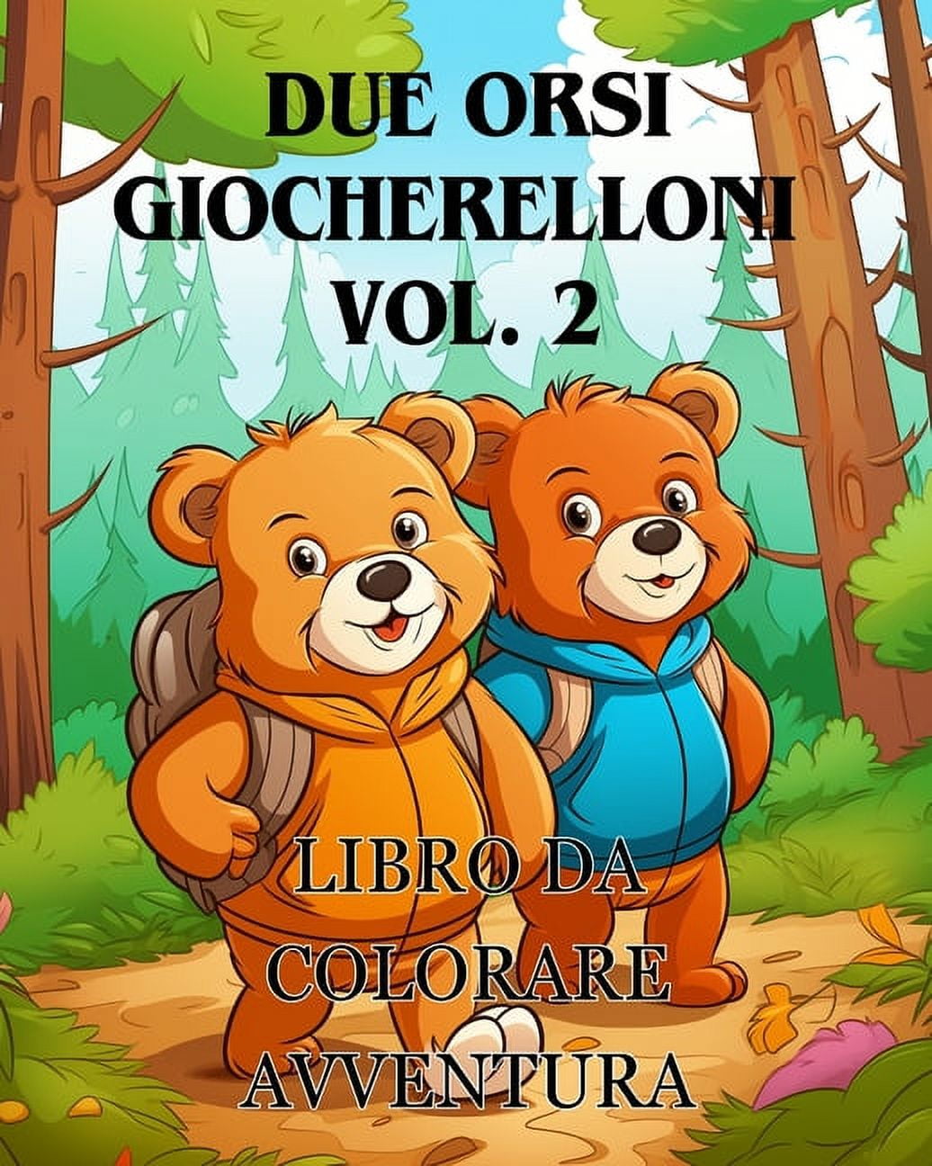 Avventure da colorare con due orsi giocherelloni vol. 2: Il libro da ...