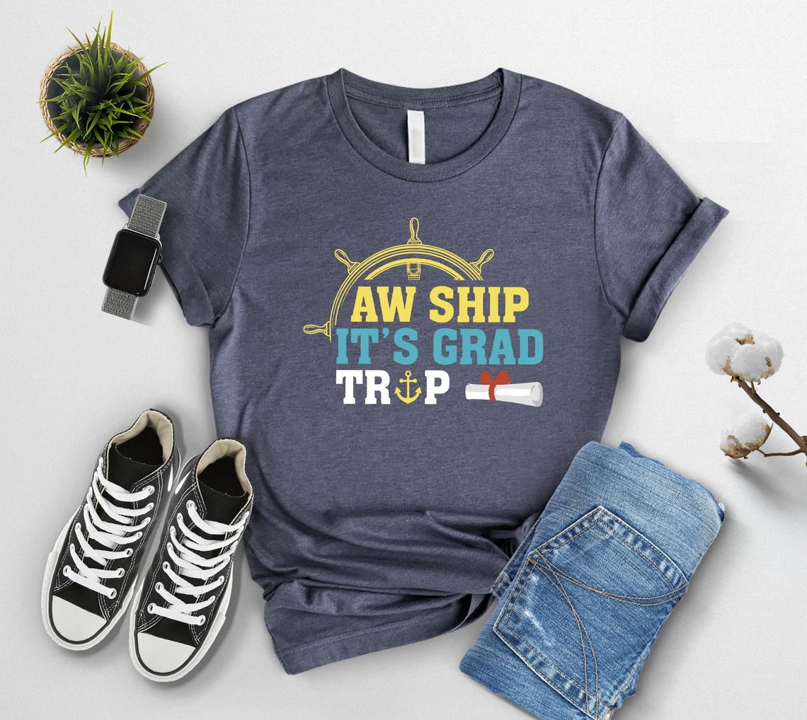 Aw Ship It's a Grad Trip 2025 T-Shirt, Graduation Cruise 2025 Trip Shirt, Graduate Vacation ...