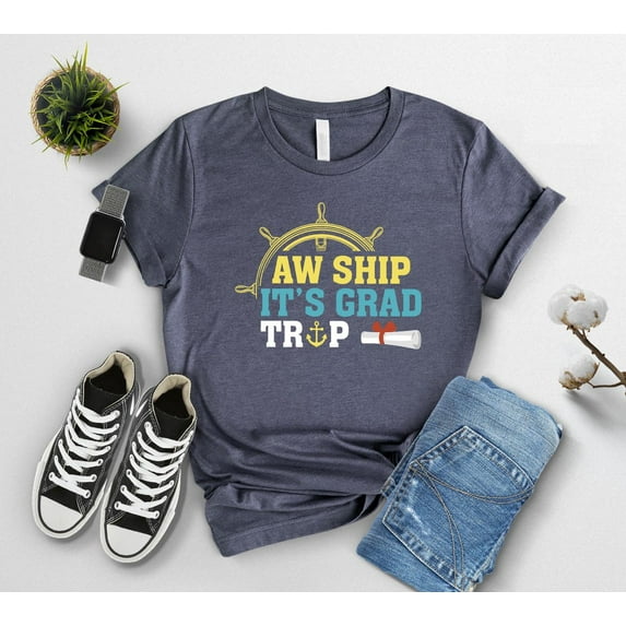 Aw Ship It's a Grad Trip 2025 T-Shirt, Graduation Cruise 2025 Trip ...