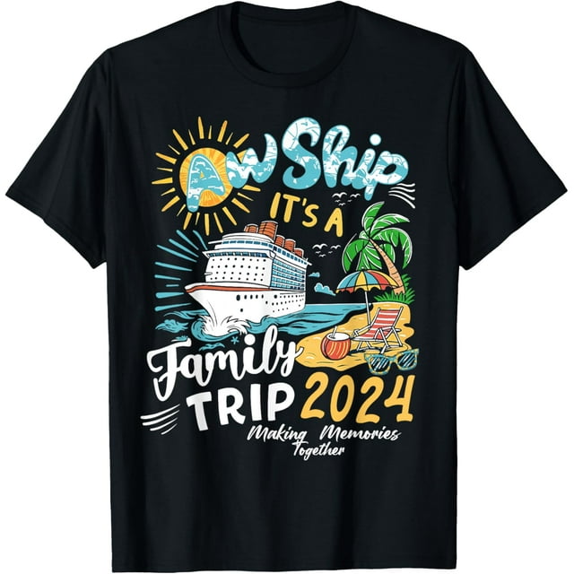 Aw Ship It's A Family Trip 2024 Family Matching Cruise Trip T-Shirt ... Aw Ship It's A Family Trip 2024 Family Matching Cruise Trip T-Shirt ...