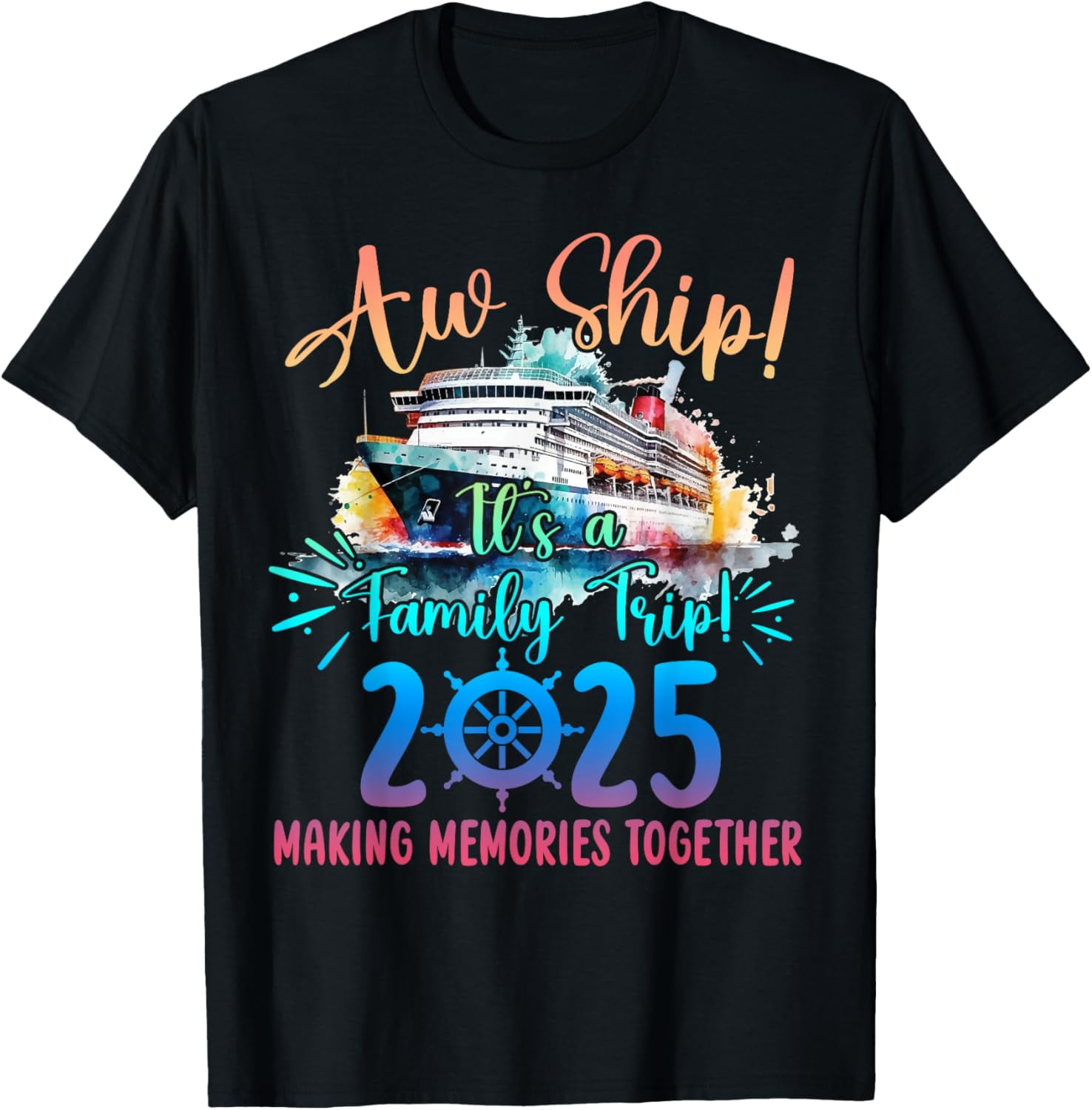Aw Ship It's A Family Trip 2025 Family Matching Cruise Trip T-Shirt ...