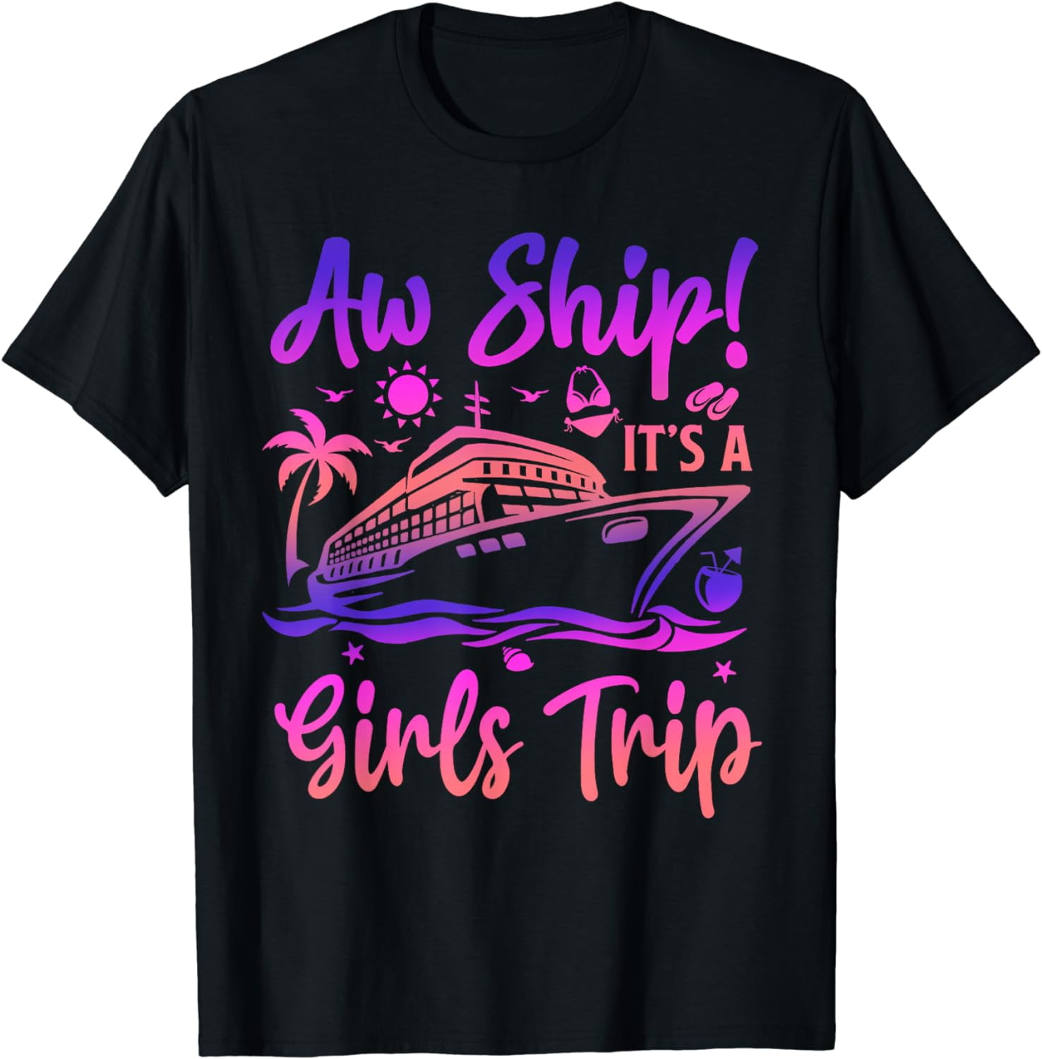 Aw Ship! It's A Girls Trip Cruise 2024 Vacation Matching T-Shirt ...