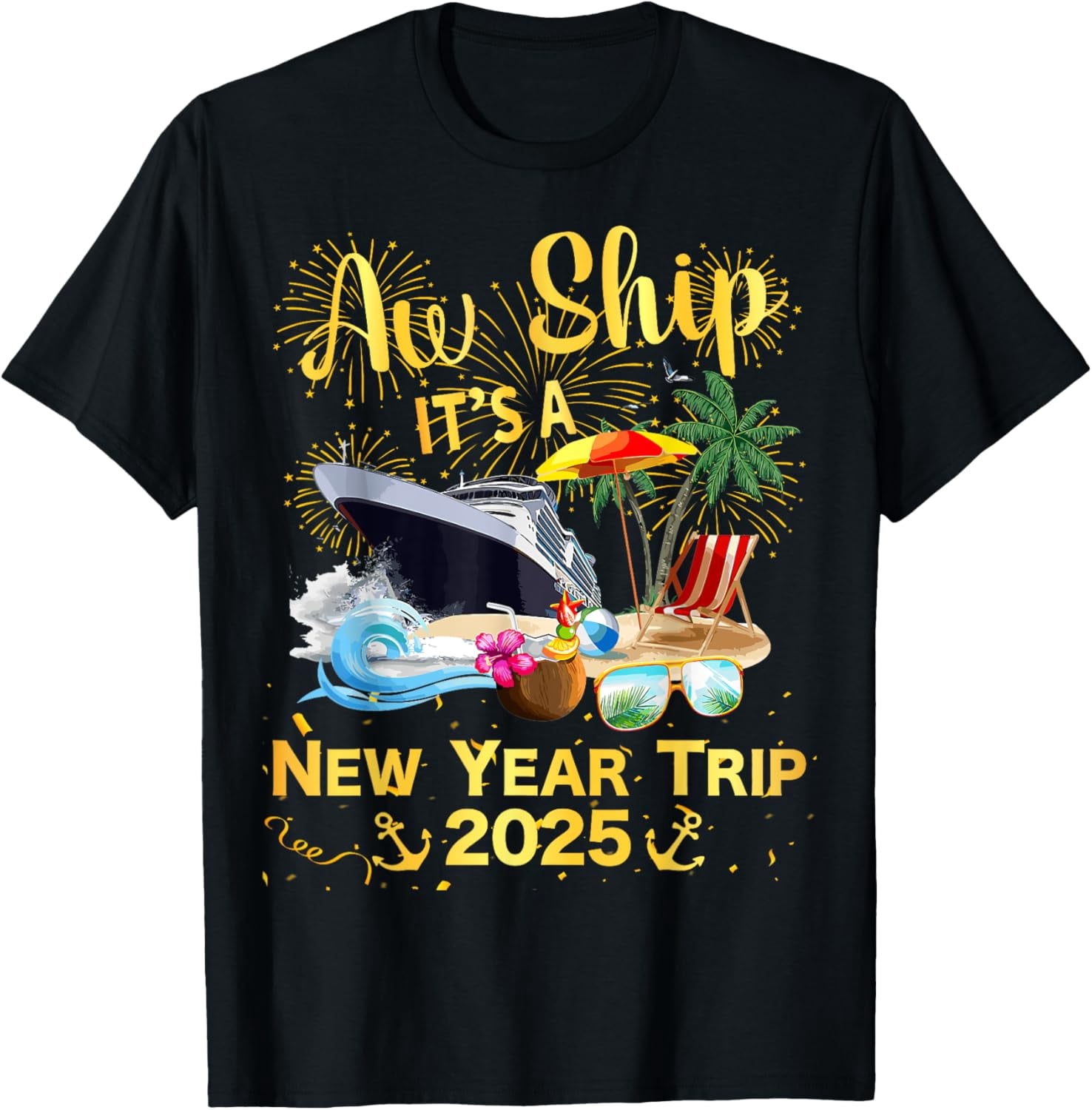 Aw Ship It's A New Year Trip 2025 T-Shirt - Walmart.com