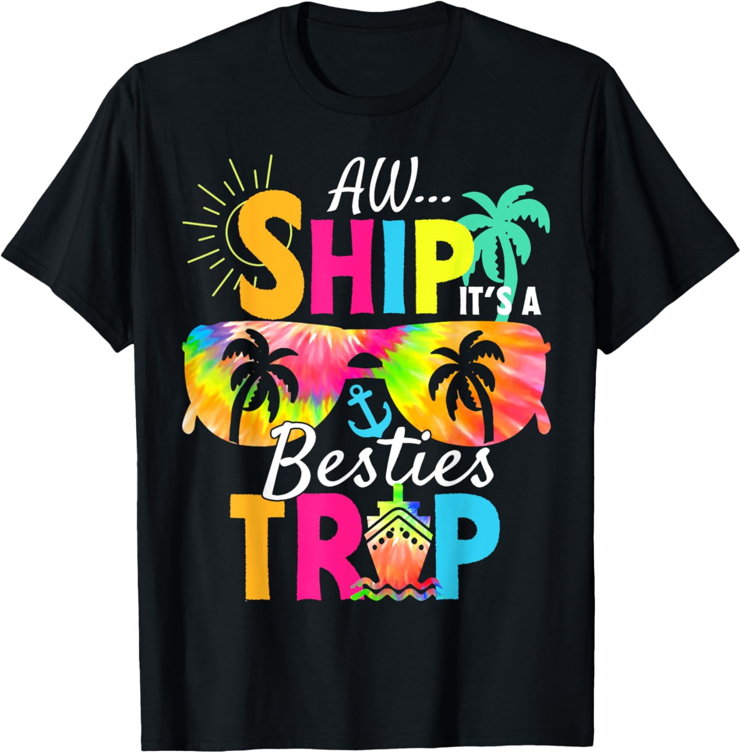 Aw Ship It’s a Besties Trip 2025 Friends Vacay Cruise 2025 T-Shirt ...