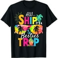Aw Ship It’s a Besties Trip 2025 Friends Vacay Cruise 2025 T-Shirt ...