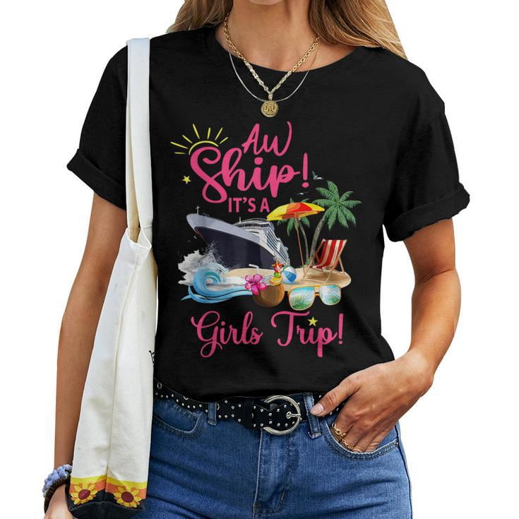 Aw Ship It’s a Girls Trip Women T-Shirt – Funny Cruise Vacation Tee for ...