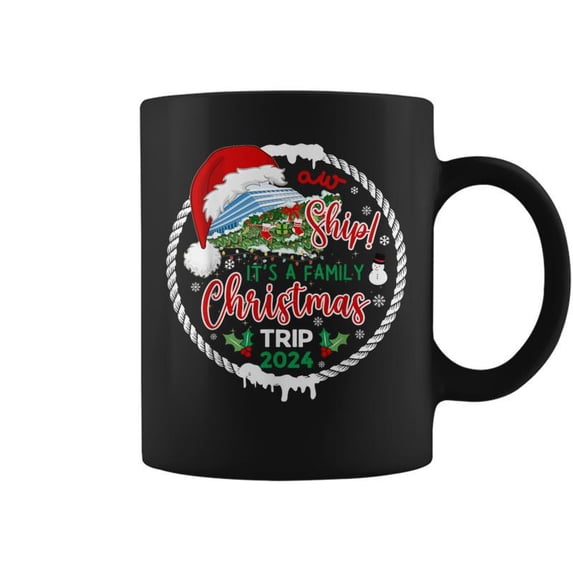 Aw Ship Its A Christmas Cruise Trip 2024 Family Matching Coffee Mugs ...