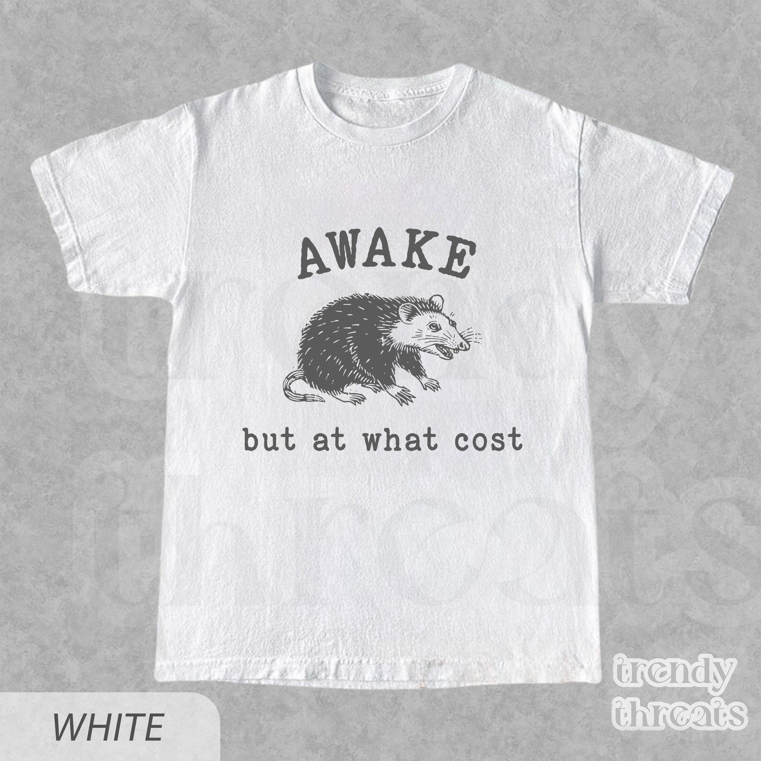 Awake But At What Cost T-Shirt, Retro Unisex Tee, Funny Possum Shirt ...