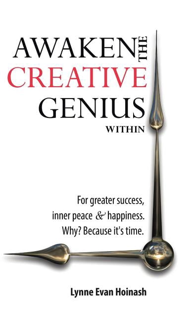 Awaken the Creative Genius Within: For greater success, inner peace ...