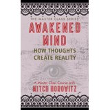 Awakened Mind (Master Class Series): How Thoughts Create Reality ...