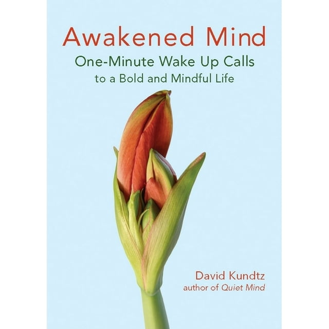 Awakened Mind : One-Minute Wake Up Calls to a Bold and Mindful Life ...
