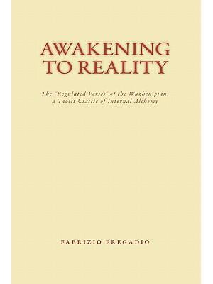 Awakening to Reality : The "regulated Verses" of the Wuzhen Pian, a ...