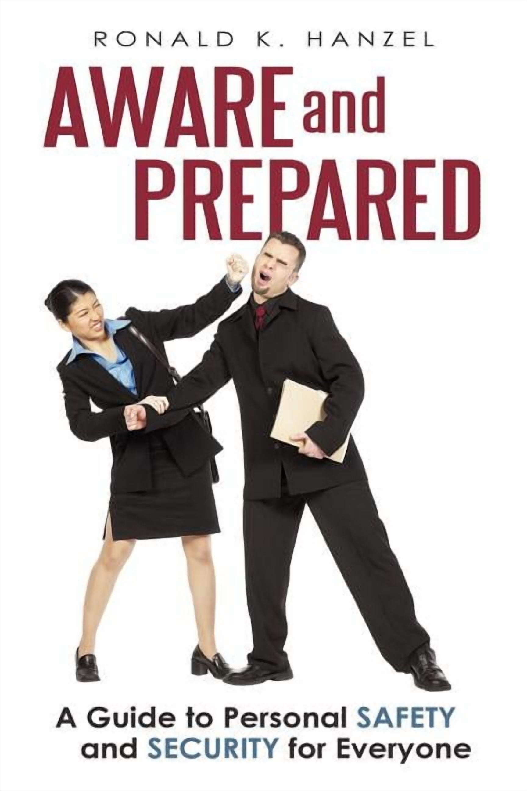 Aware and Prepared : A Guide to Personal Safety and Security for ...