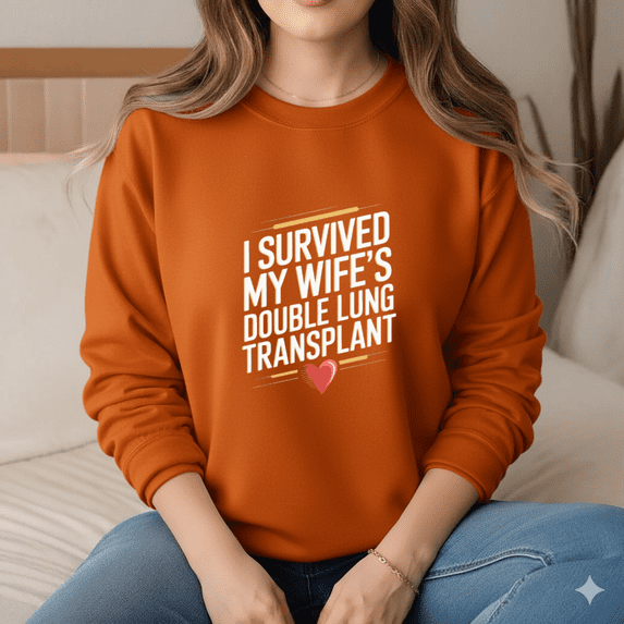 Awareness I Survived My Wife’s Double Lung Transplant Support Quote Art ...