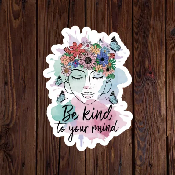 Awareness Sticker Anxiety Positivity Be Kind To Mind Sticker Phone ...