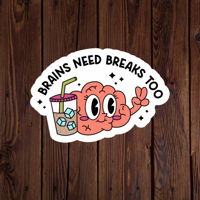 Awareness Sticker Brains Need Breaks Too Coffee Sticker Phone Decal ...