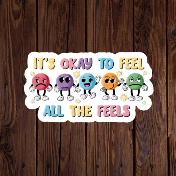 Awareness Sticker It'S Okay To Feel All The Feels Sticker Phone Decal ...