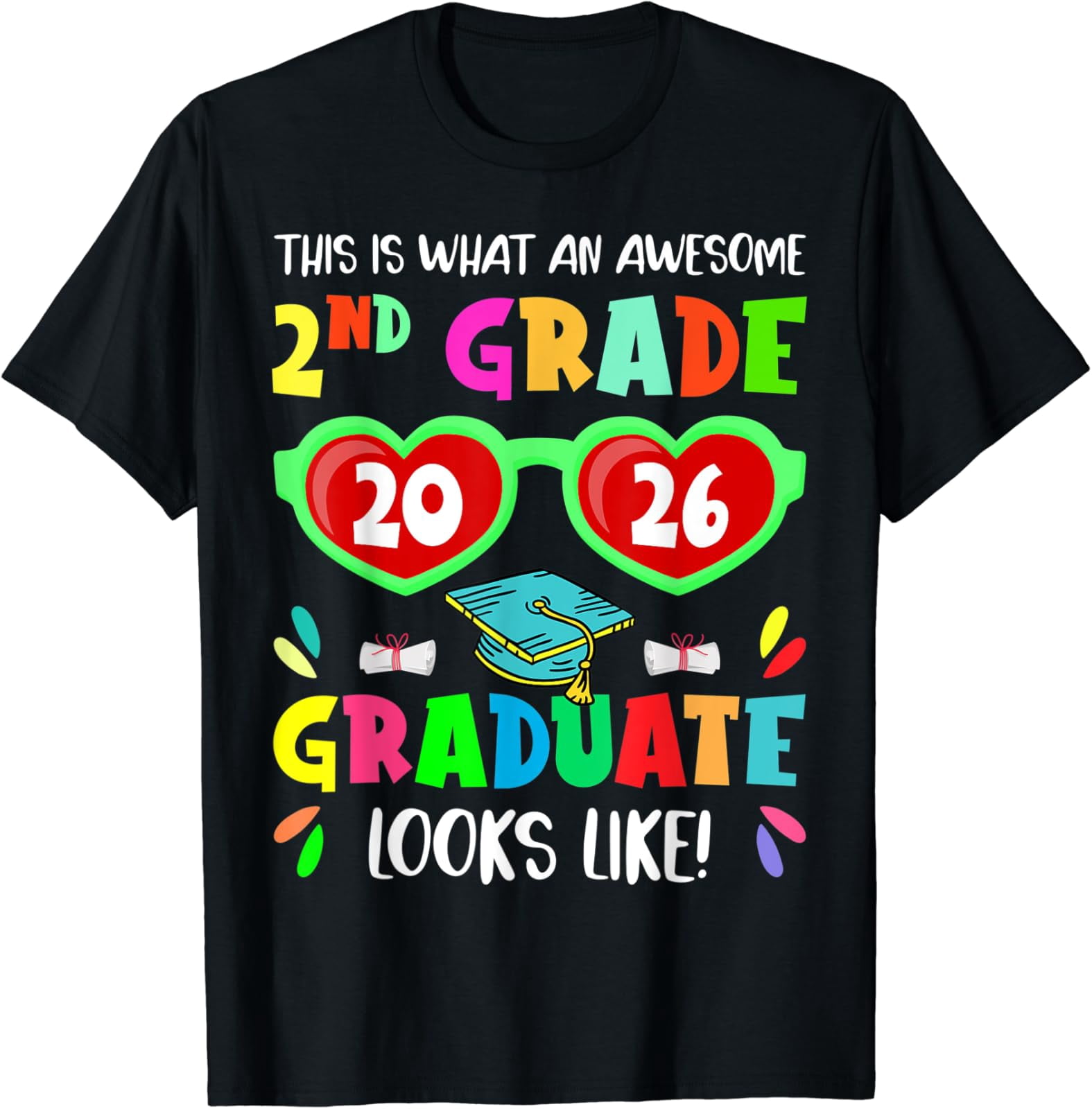 Awesome 2Nd Grade 2026 Graduate Looks Like Sunglasses T-Shirt All Size ...