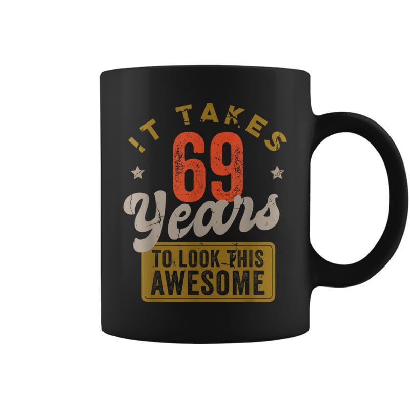 Awesome 69 Year Old 69Th Birthday Coffee Mugs - Walmart.com