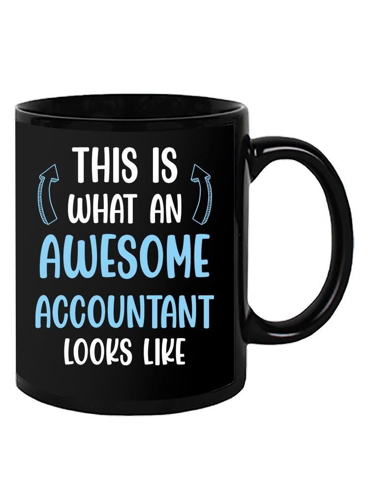 Awesome Accountant Looks Like Mug - Smartprints Designs, - Walmart.com