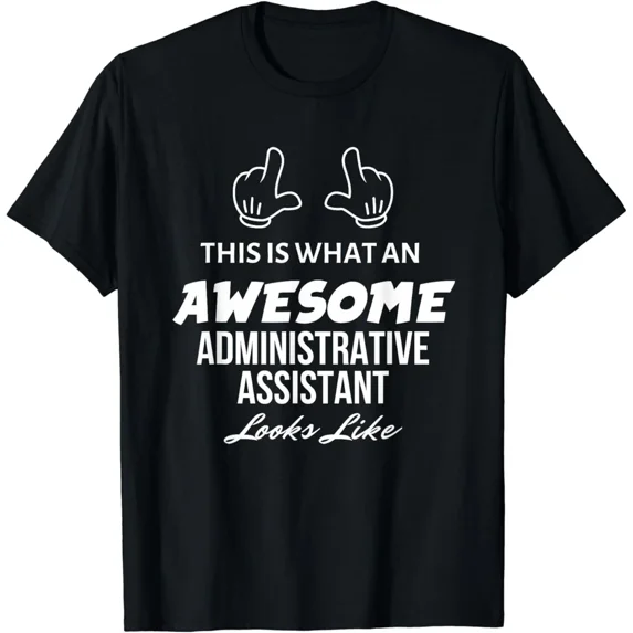 Awesome Administrative Assistant Looks Like Funny Office Career Unisex ...