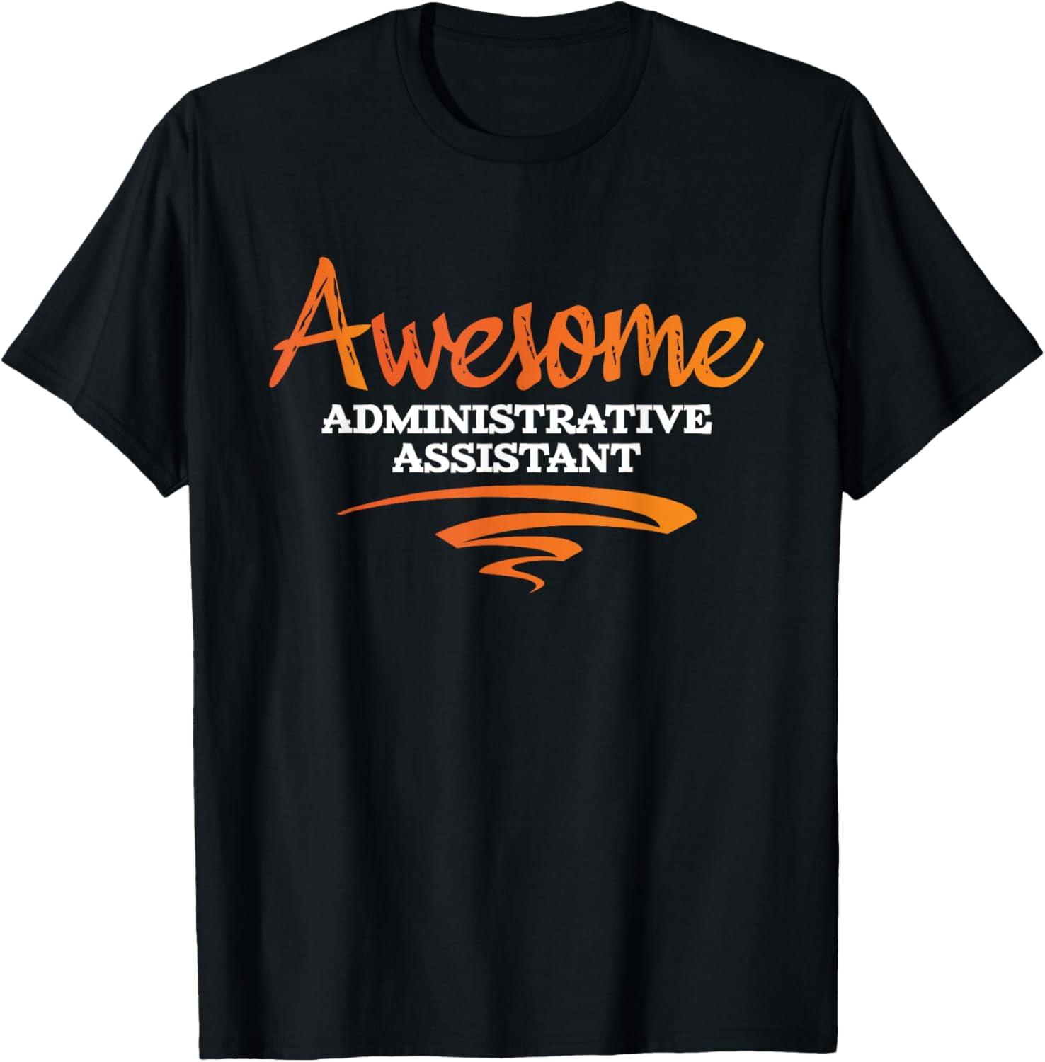 Awesome Administrative Assistant - Office Admin Secretary T-Shirt ...