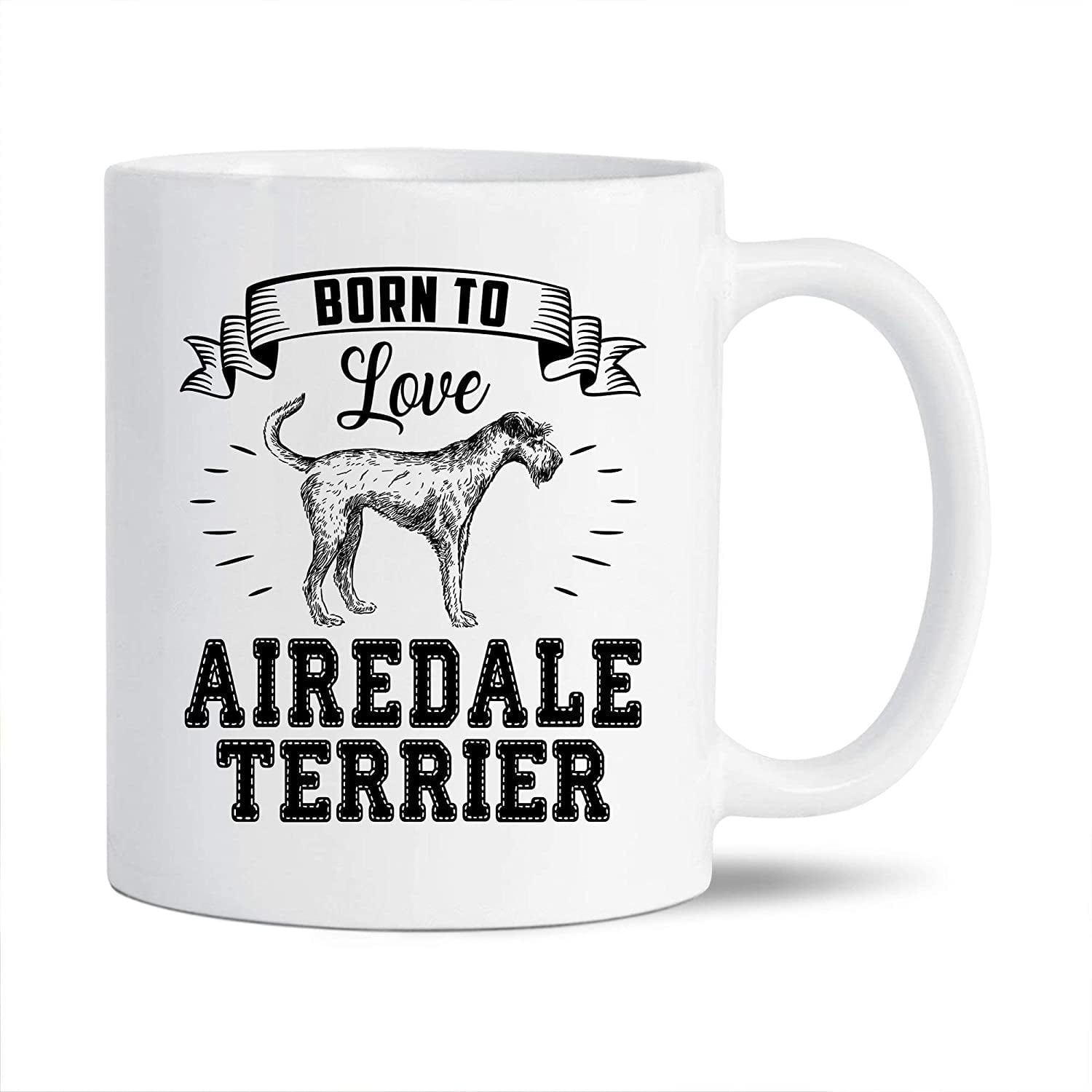 Awesome Airedale Terrier Decorative Mug, Born To Love Airedale Terrier ...