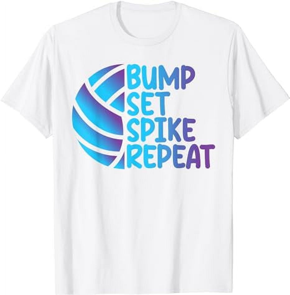 Awesome And Cool Volleyball Tee Bump Set Spike Repeat T-Shirt - Walmart.com
