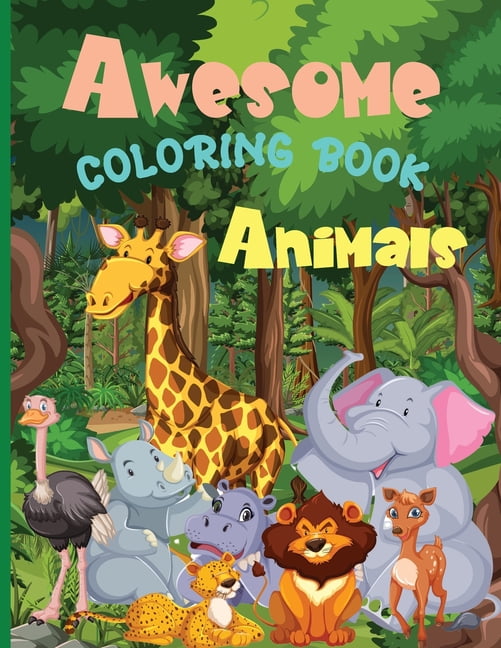 Awesome Animals Coloring Book : Cute and Fun Educational Coloring Pages ...