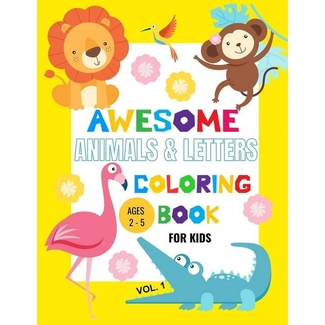 Awesome Animals and Letters Coloring Book for Kids: My First Big Book ...