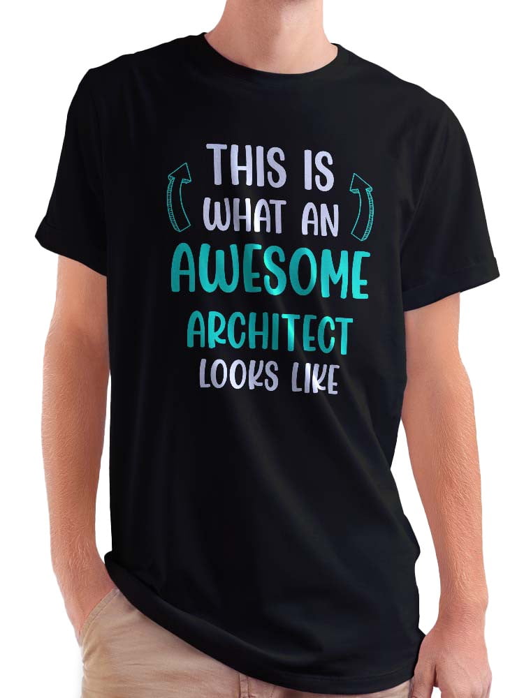 Awesome Architect Looks Like T-Shirt Men -Smartprints Designs, Male ...