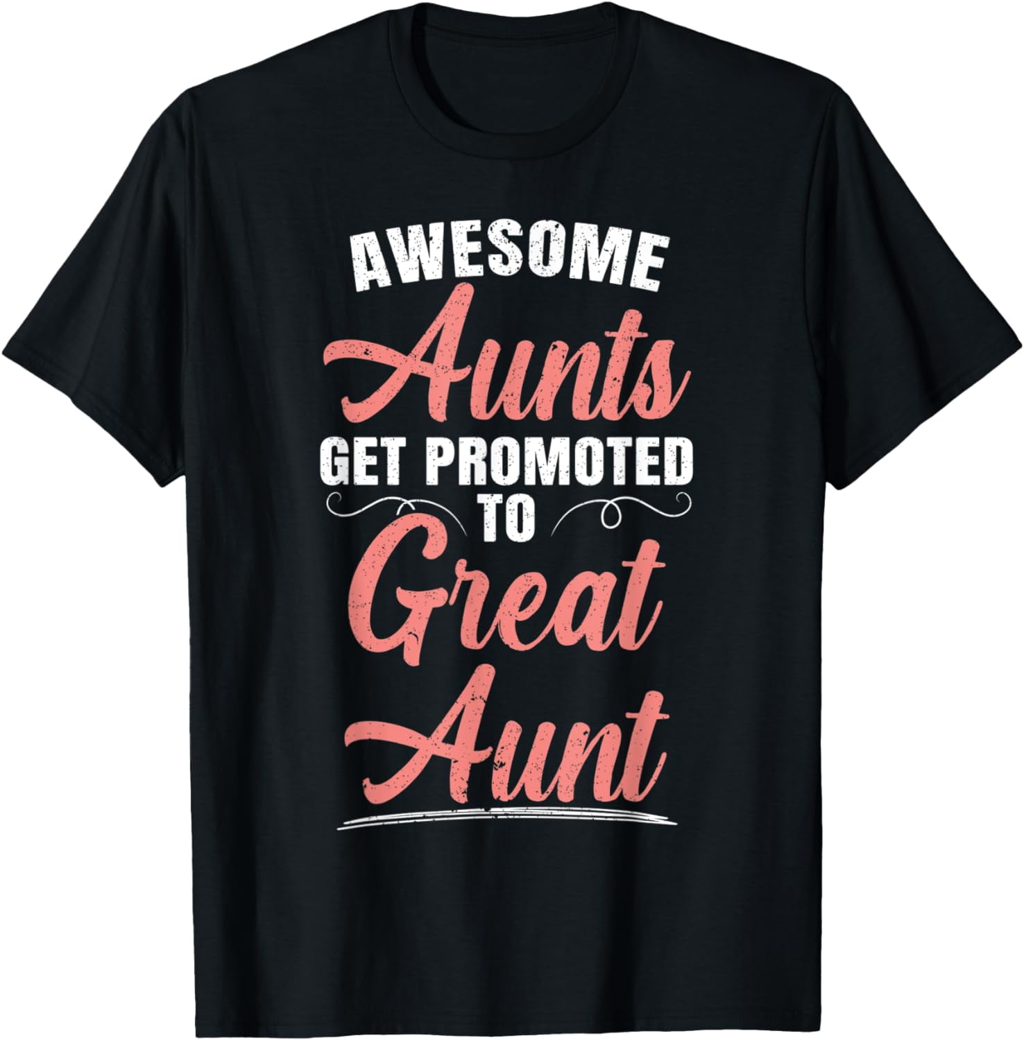 Awesome Aunts Get Promoted To Great Aunt T-Shirt - Walmart.com