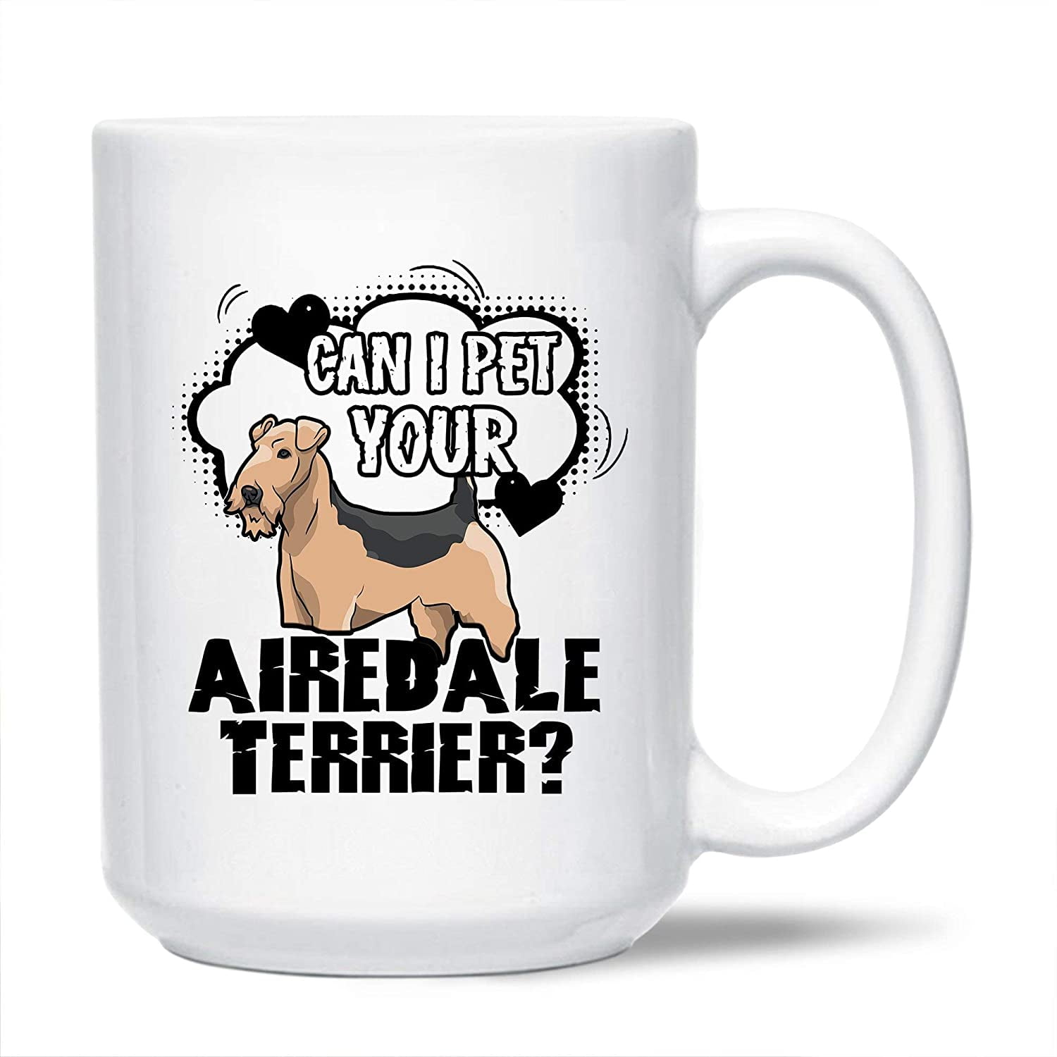 Awesome Can I Pet Your Airedale Terrier Pottery Coffee Mug, Airedale ...
